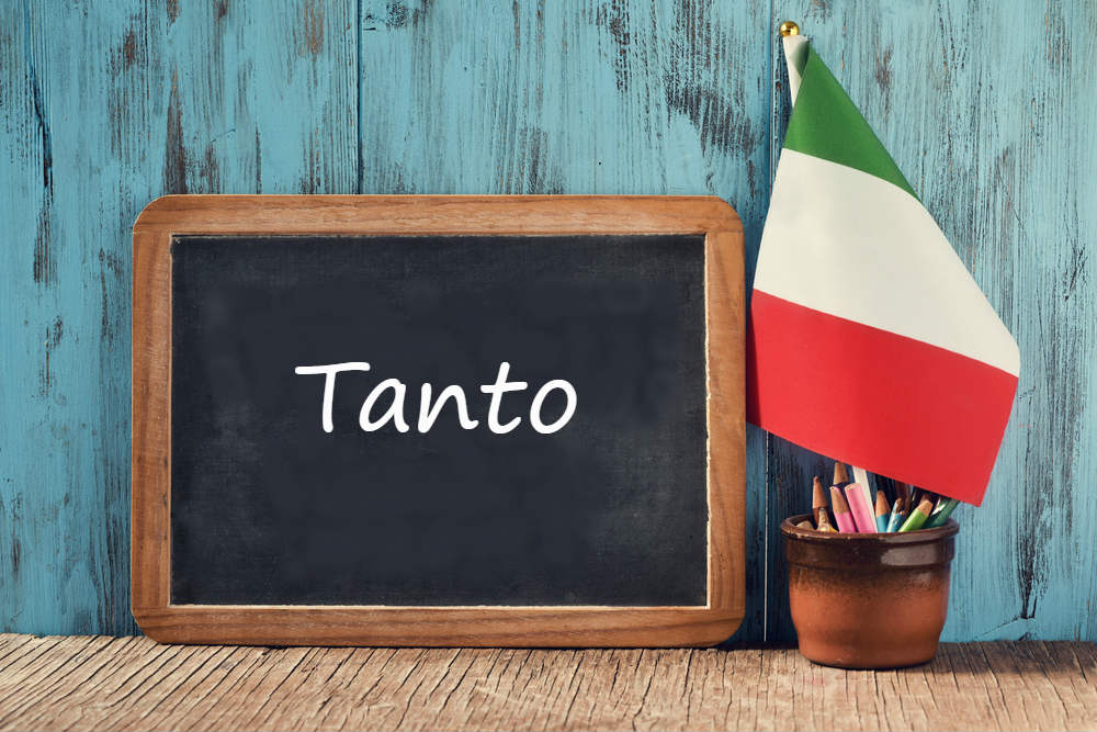 Italian word of the day: ‘Tanto’