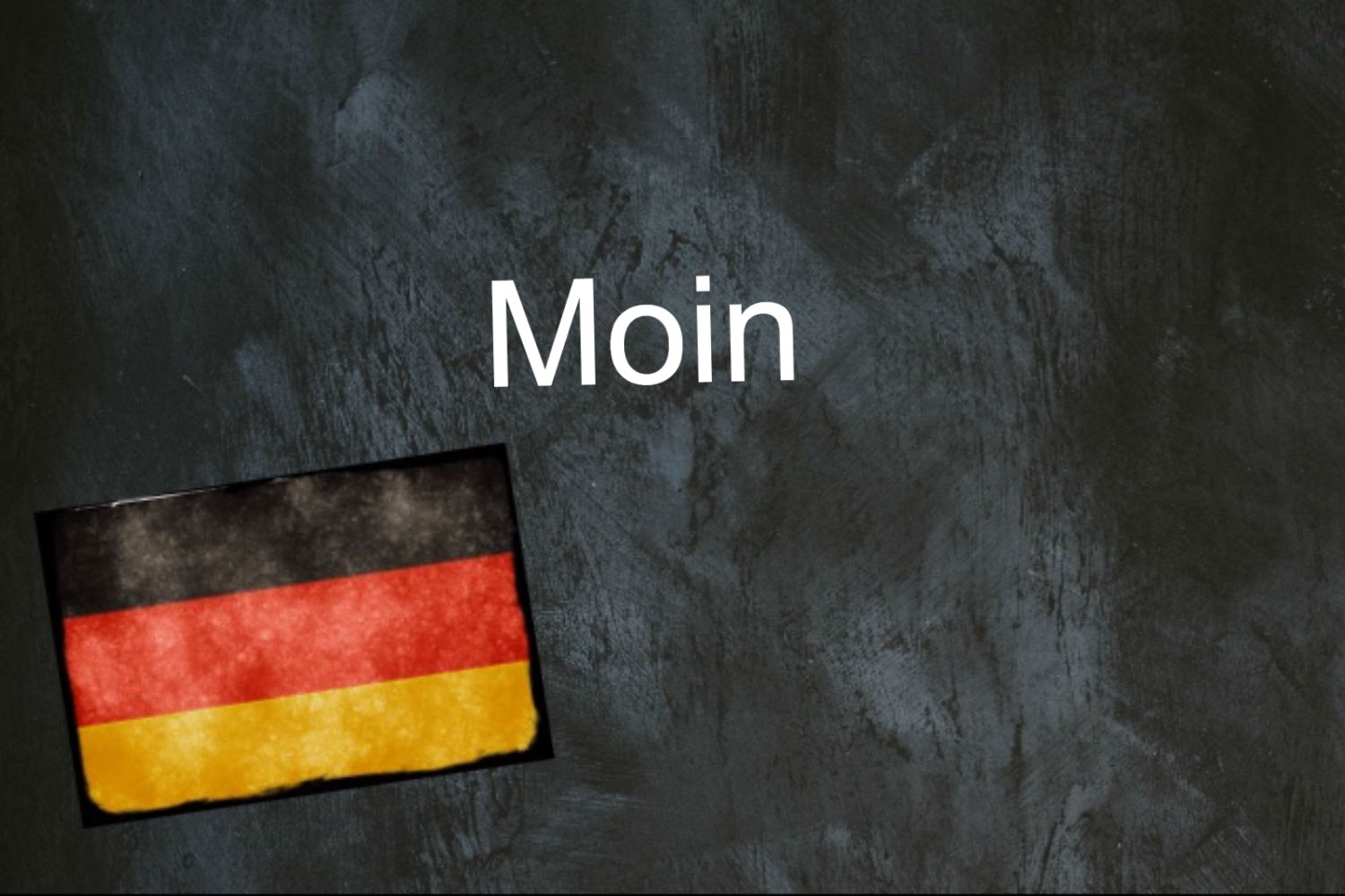 German word of the day: Moin
